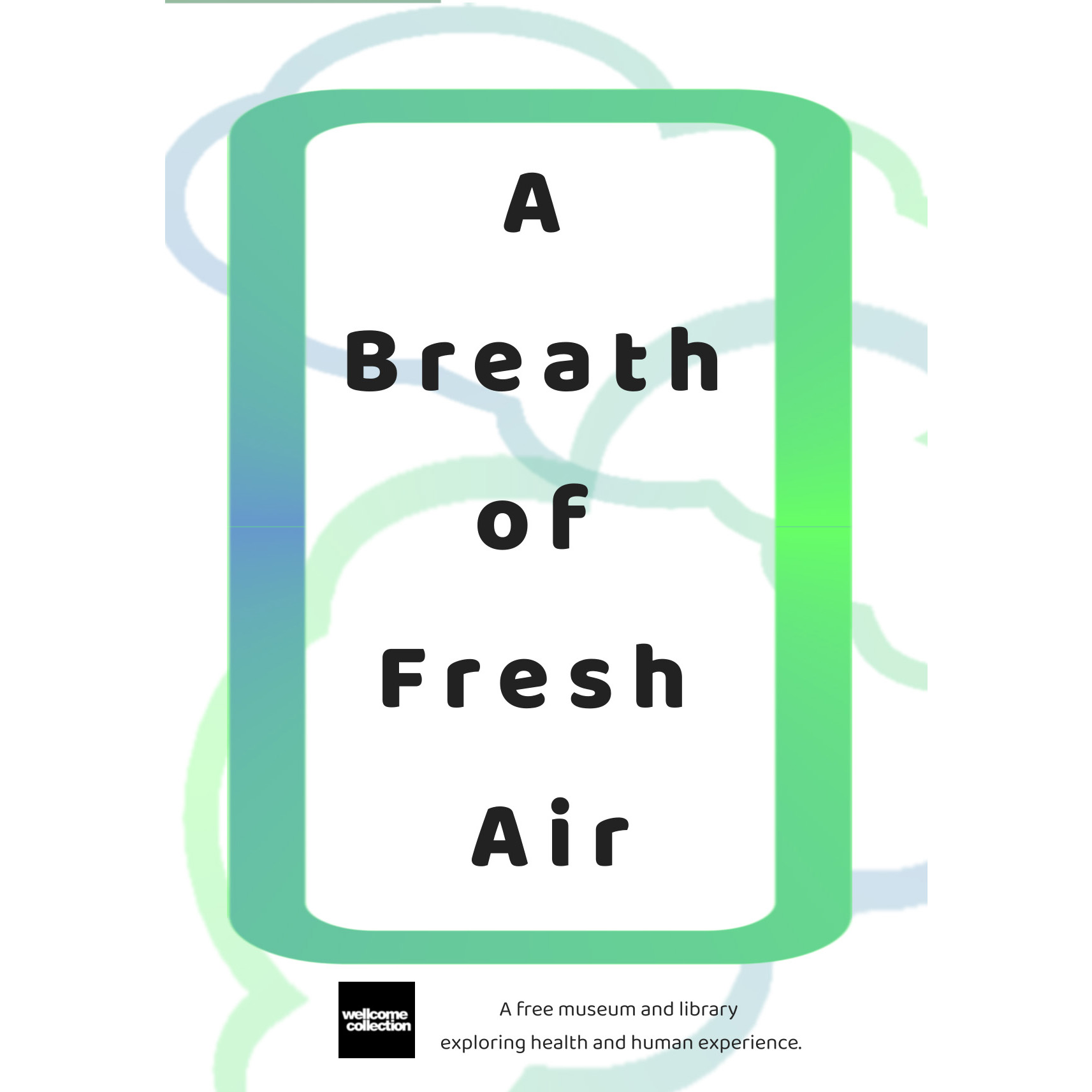 A Breath of Fresh Air Festival | Wellcome Collection