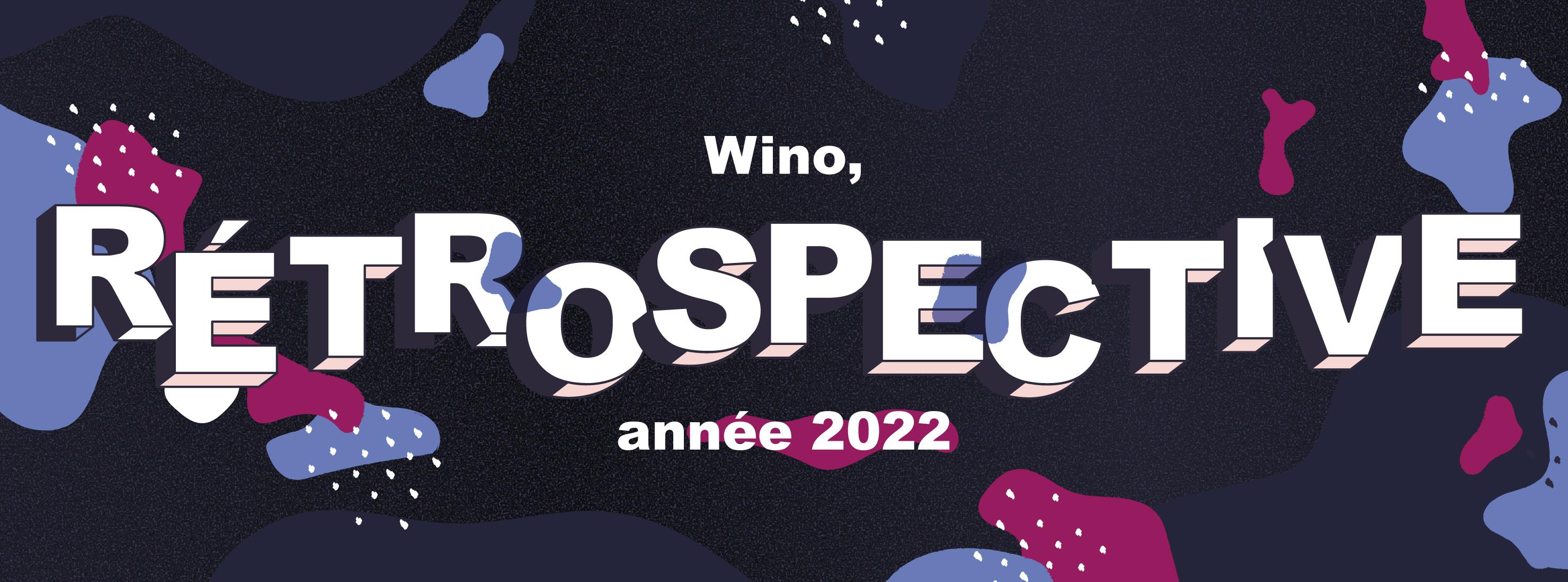 Wino | Rétrospective de l'année 2022 chez Wino