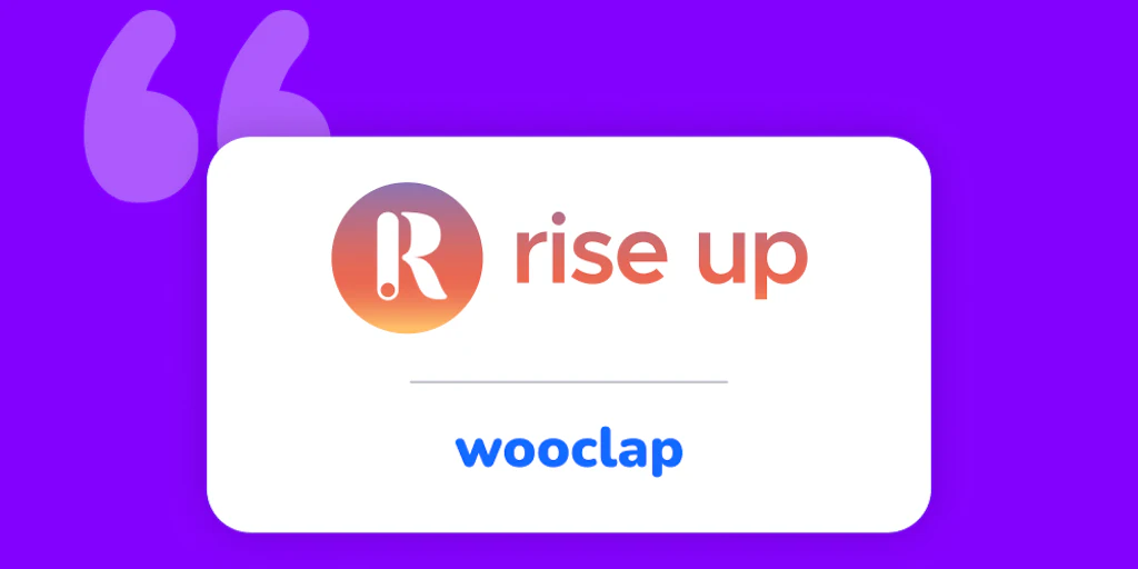 Wooclap is fully integrated with Rise Up