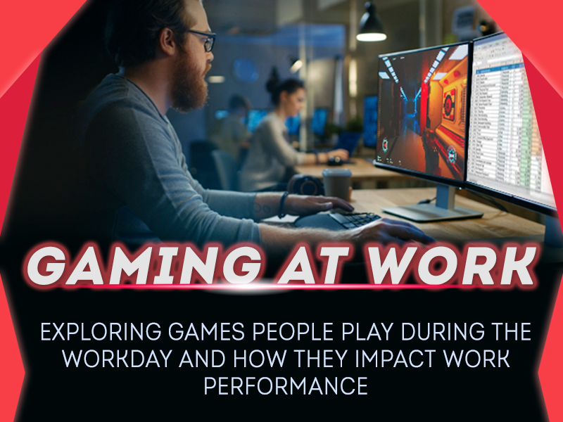 Gaming at Work