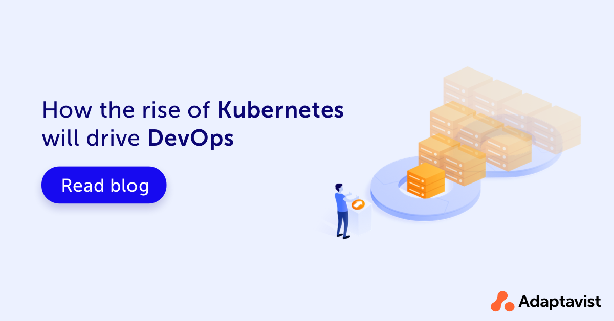 How the rise of Kubernetes will drive DevOps