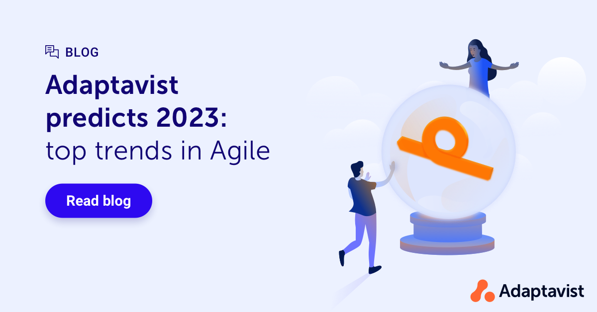 Adaptavist predicts 2023: top trends in agile transformation